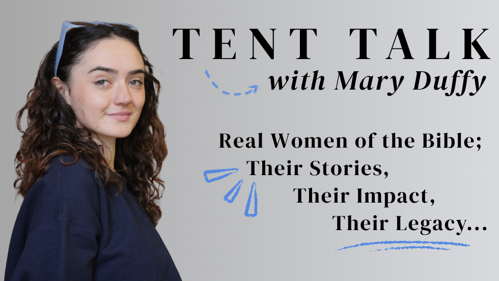 Tent Talk - Mary Duffy “Real Women of the Bible; Their Stories, Their ...