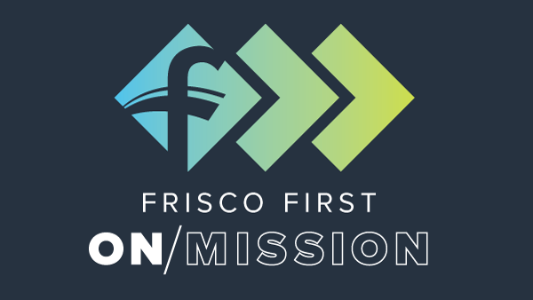 Missions Updates | Frisco First