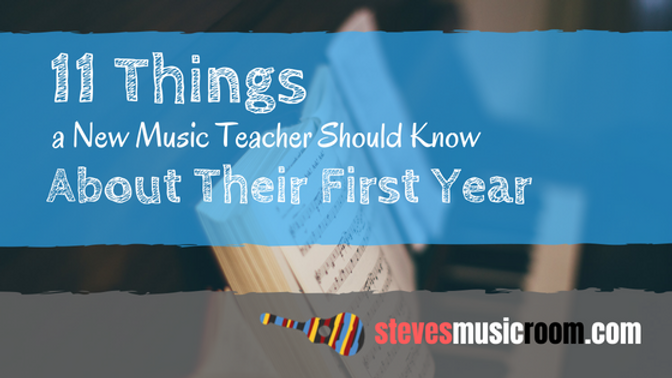 11 Things a New Music Teacher Should Know About Their First Year