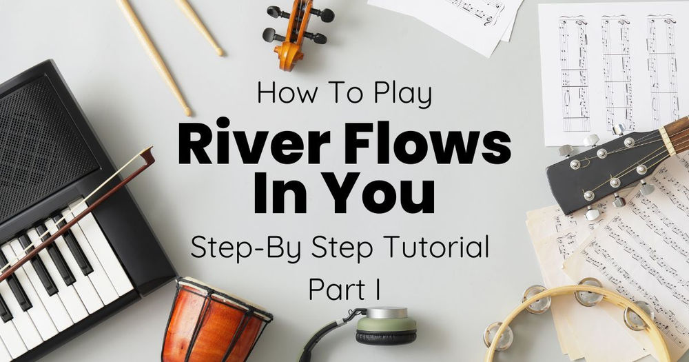 How To Play River Flows In You On Piano