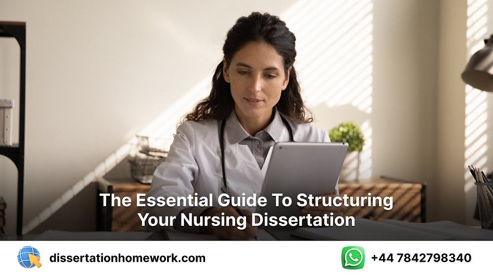 How do I structure my nursing dissertation?