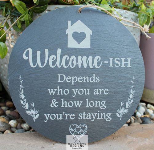 Engraved Gifts | Engraved 'Welcome-ish' Welsh Slate Sign | Raven Eve ...
