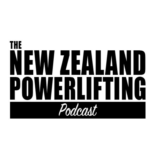 The New Zealand Powerlifting Podcast - Nationals 2019 Review