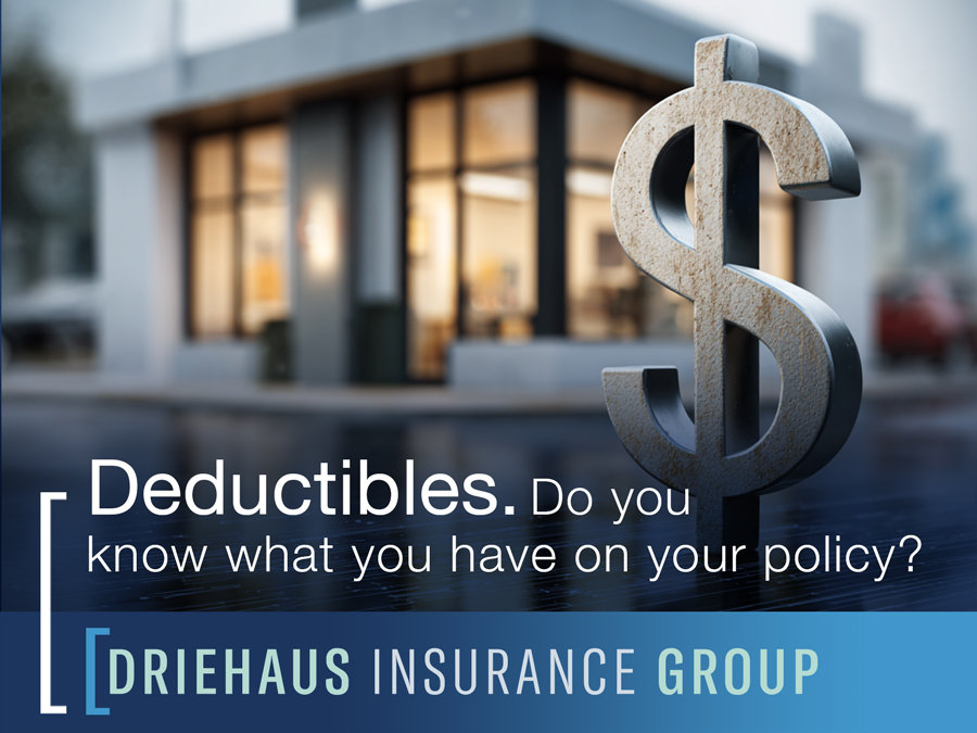 Deductibles – Do you know what you have on your policy?