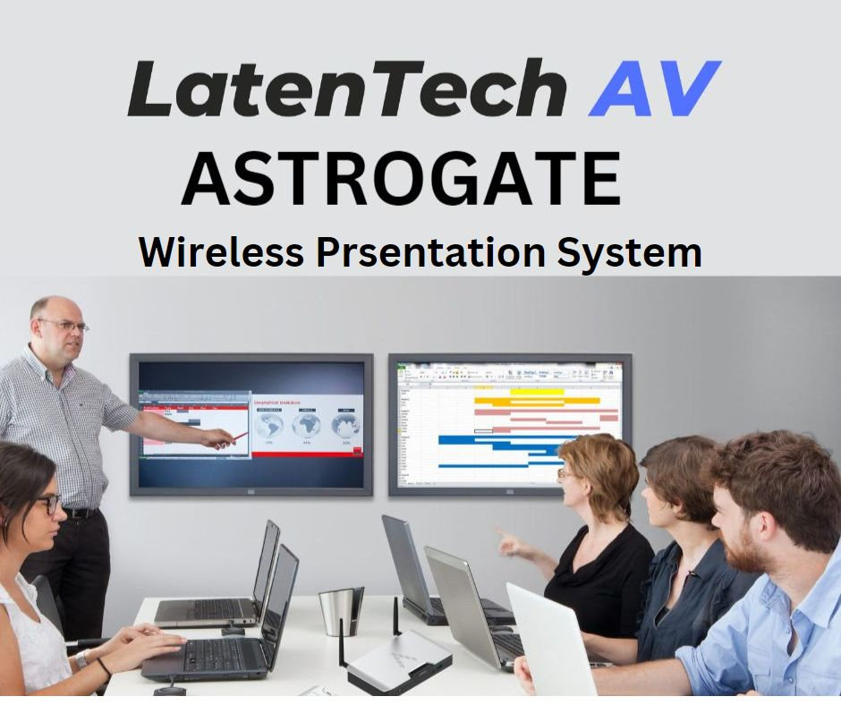 Why You Should Set up A LatenTech AV Astrogate Wireless Presentation System