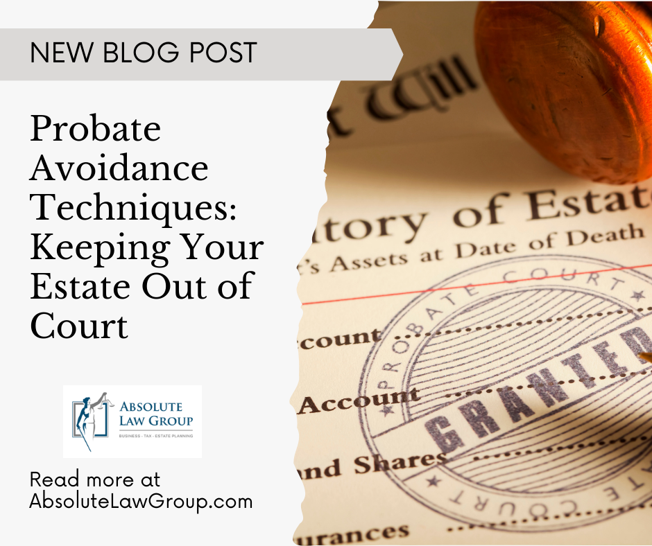 Probate Avoidance Techniques: Keeping Your Estate Out of Court