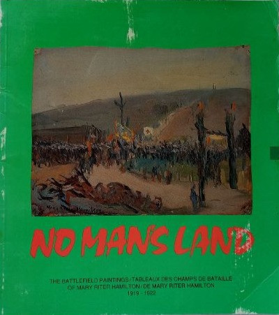 No Man's Land: The Battlefield paintings of Mary Ritter... (1992) By ...