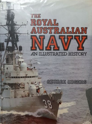 The Royal Australian Navy: An Illustrated History (1982) By George ...