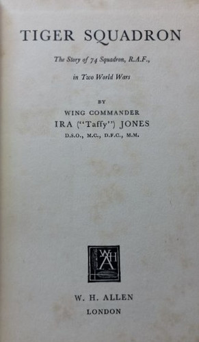 Tiger Squadron: The Story of 74 Squadron, R.A.F... (1955) By Ira ...