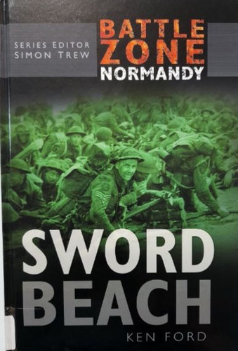 Battle Zone Normandy Vol. 2: Sword Beach (2004) By Ken Ford | Tally Ho Chap