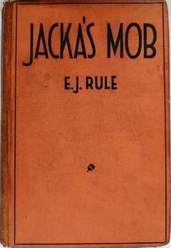 Jacka's Mob (1933) By Edgar John Rule | Tally Ho Chap