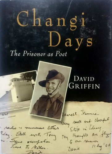 Changi Days: The Prisoner as Poet (2002) By David Griffin | Tally Ho Chap