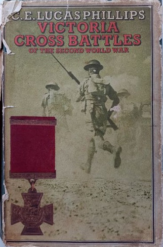 Victoria Cross Battles Of The Second World War (1973) By C. E. Lucas ...