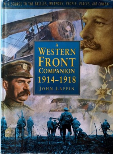 A Western Front Companion 1914-1918: A-Z Source to the (1994) By John ...