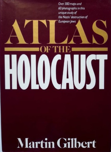 Atlas Of The Holocaust (1982) By Martin Gilbert | Tally Ho Chap