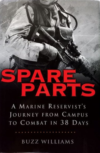 Spare Parts: A Marine Reservist's Journey From Campus To (2004) By Buzz ...