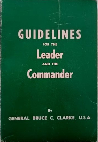 Guidelines For The Leader And The Commander (1964) By General Bruce C ...