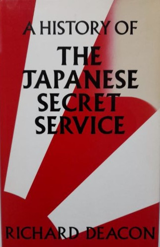 A History Of The Japanese Secret Service (1982) By Richard Deacon ...