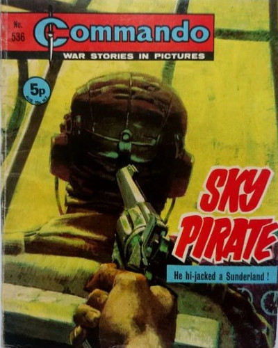 Commando Comic #536: 'Sky Pirate' (1971) | Tally Ho Chap