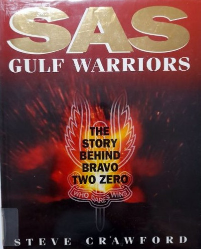 SAS Gulf Warrior: The Story Behind Bravo Two Zero (1995) By Steve ...