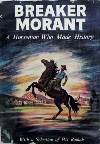 Breaker Morant: A Horseman That Made History (1962) By F. M. Cutlack ...