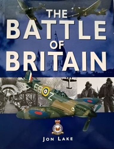 The Battle Of Britain (2003) By Jon Lake | Tally Ho Chap