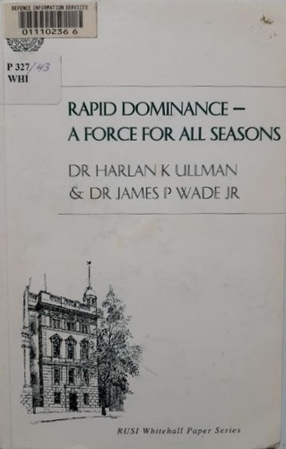 RUSI Whitehall Papers #43 'Rapid Dominance- A Force For All Seasons ...
