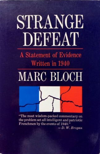 Strange Defeat: A Statement Of Evidence Written In 1940 (1968) By Marc ...