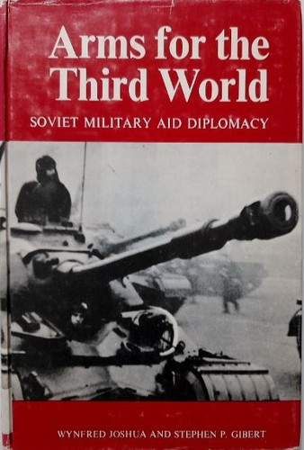 Arms For The Third World: Soviet Military and Diplomacy (1969) By W ...