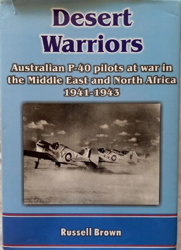 Desert Warriors: Australian P-40 Pilots At War In The... (2000) By ...