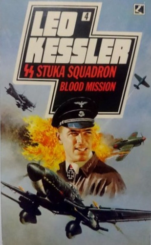 SS Stuka Squadron 4: Blood Mission (1984) By Leo Kessler | Tally Ho Chap