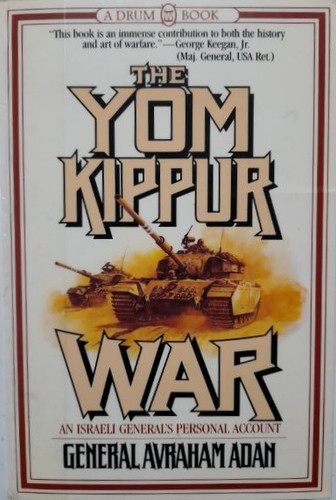 The Yom Kippur War: An Israeli General's Personal (1986) By General ...