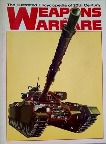 The Illustrated Encyclopedia Of 20th Century Weapons and Warfare Vol. 6 ...