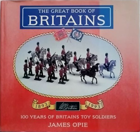 The Great Book Of Britains: 100 Years of Britains Toy... (1993) By ...