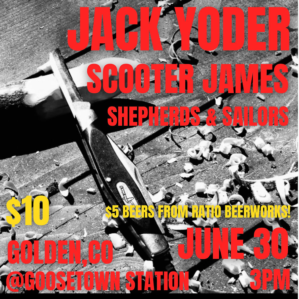 Jack Yoder w/Scooter James +Shepherds & Sailors Sunday June 30 Cover $10 | Goosetown Station