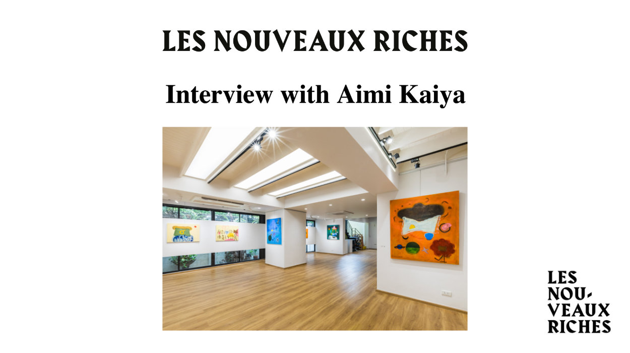 Interview with Aimi Kaiya - LES NOUVEAUX RICHES