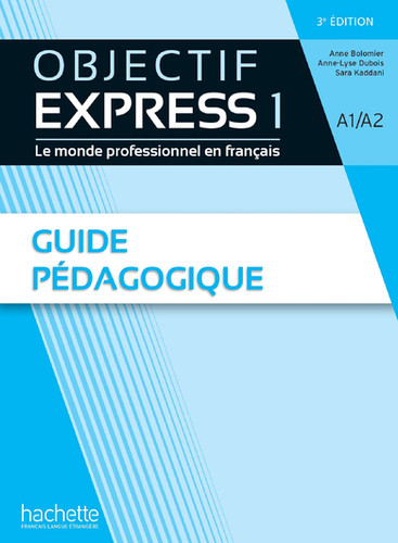 OBJECTIF EXPRESS-1 3E/GUIDE PEDAGOGIQUE | hachette-japon