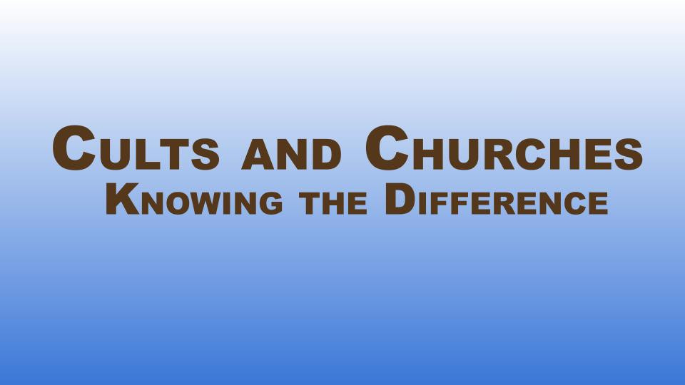 Cults & Churches: Knowing the Difference