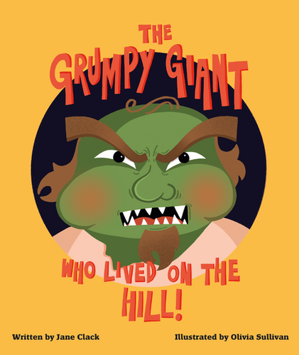 The Grumpy Giant Who Lived on the Hill | jane-clack