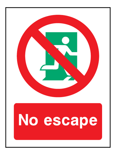 No Escape Signs | Signs2Impress