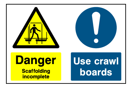 Scaffolding Incomplete Use Crawling Boards Sign | Signs2Impress