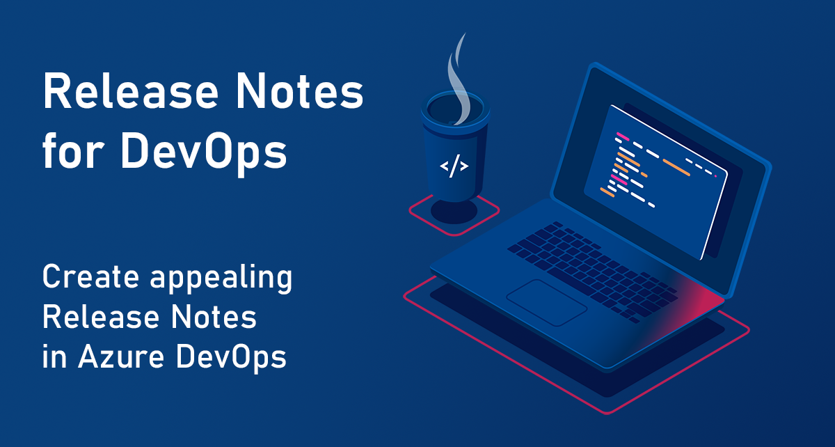Release Notes for DevOps | Create appealing Release Notes in Azure ...