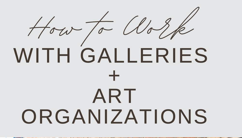 How to Work with Galleries & Art Organizations | Art Connective