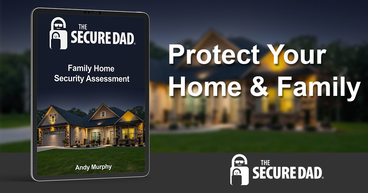 Family Home Security Assessment | The Secure Dad