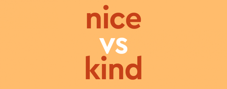 Being Nice and Being Kind