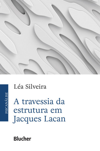 A travessia da estrutura em Jacques Lacan | Drive de Estudos