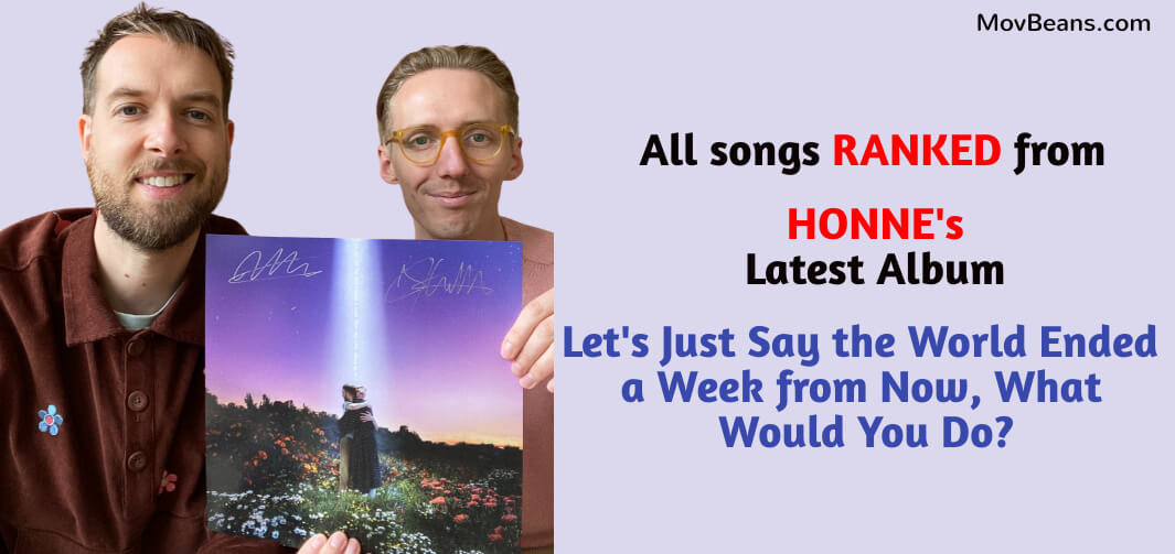Best Songs from HONNE's "LET’S JUST SAY THE WORLD ENDED A WEEK FROM NOW ...