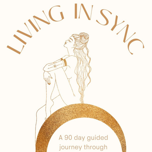 Living In Sync: A 90-day Cycle Syncing Guided Journal | Awaken the wild