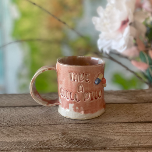 TAKE A CHILL PILL krus | Muddy Minds