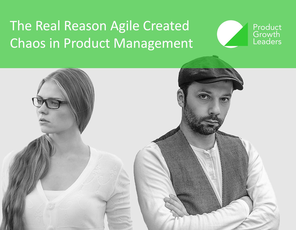 The Real Reason Agile Created Chaos In Product Management